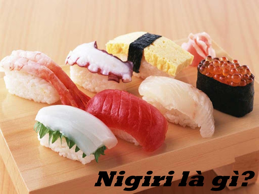 Nigiri là gì? Sự khác biệt giữa nigiri và Sashimi cần nắm rõ